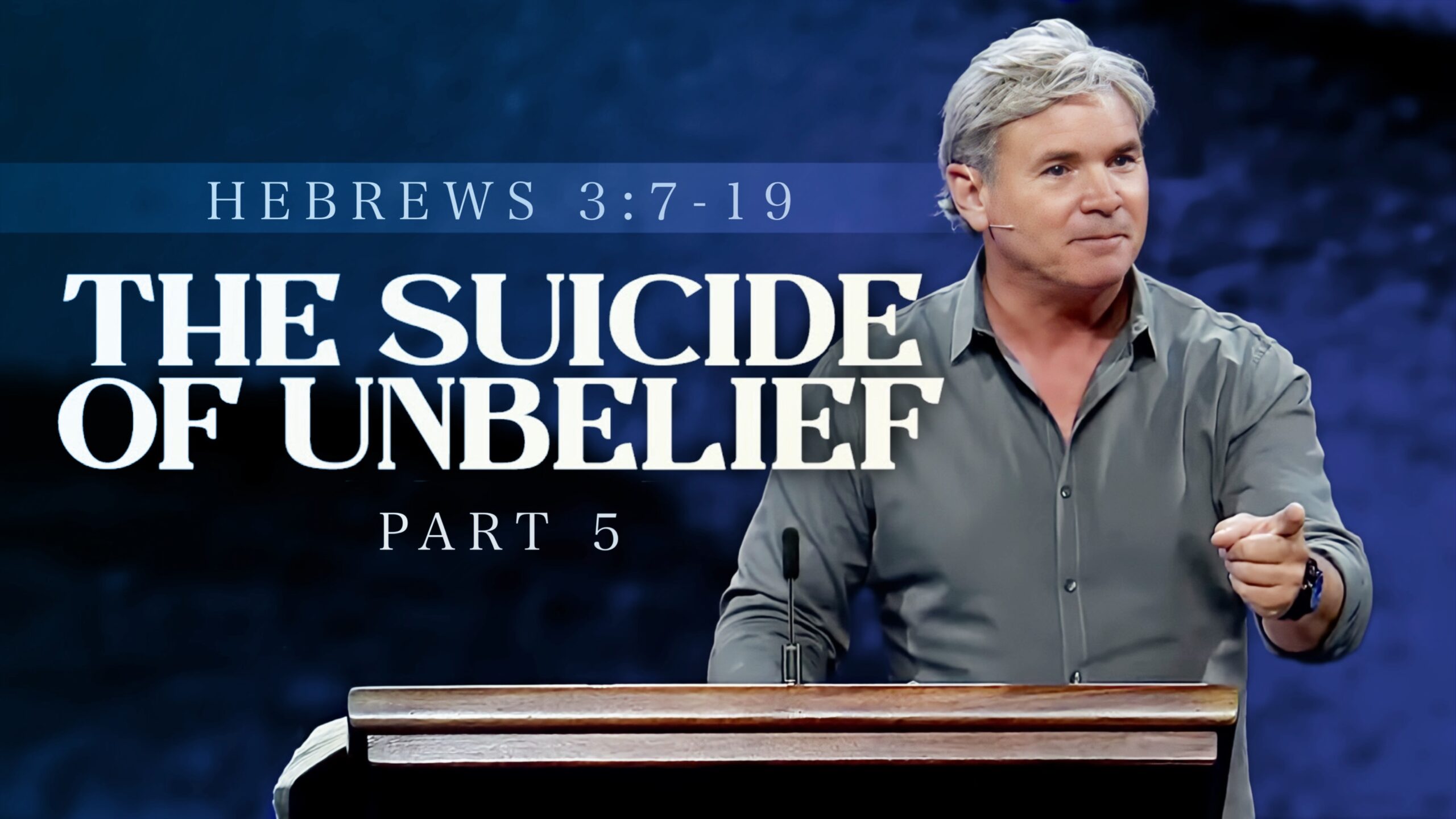 Jack Hibbs: The Suicide of Unbelief – Part 5 - Harbingers TV