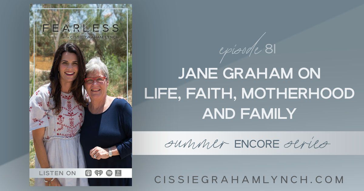 Cissie Graham Lynch: Jane Graham on Life, Faith, Motherhood and Family ...