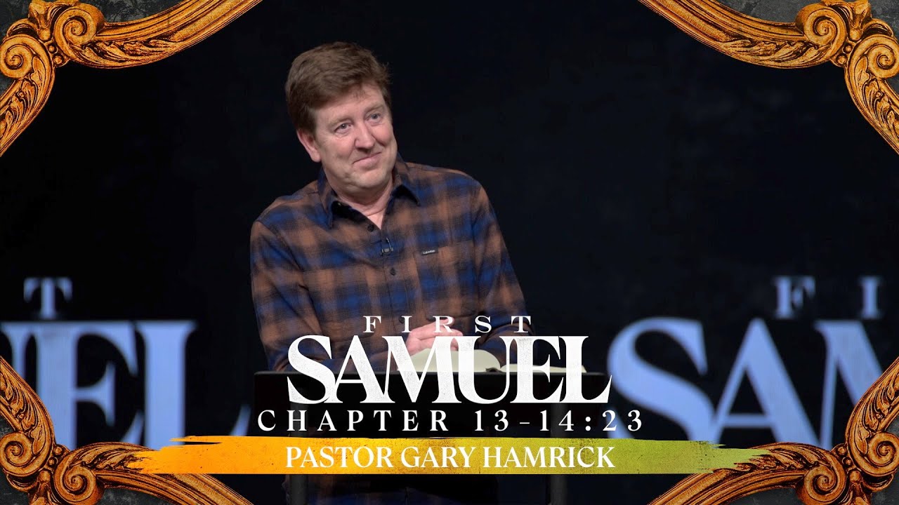 Gary Hamrick Verse By Verse Bible Study 1 Samuel 13 14 23